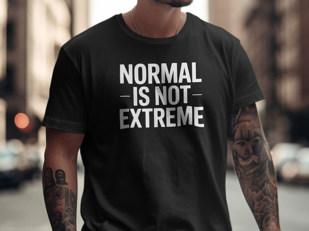 Normal is Not Extreme Gift, Sarcastic Man Gift, Stoic, Dad, Grandpa ...