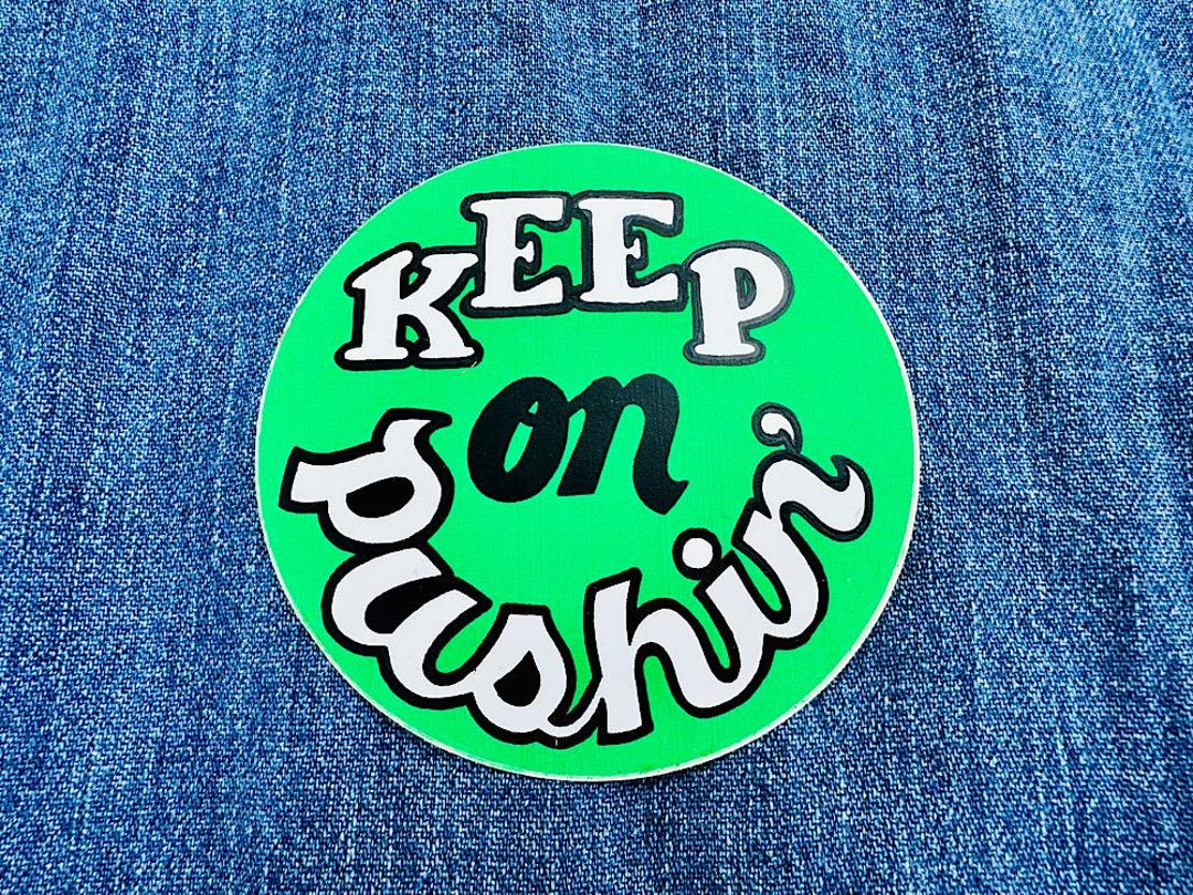 Vintage 1970's 'keep on Pushin' Sticker - Etsy