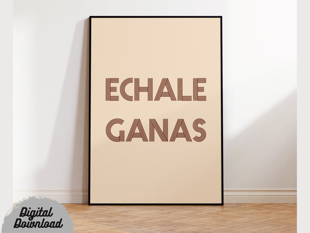 Echale Ganas Print: Latino Wall Art, Motivational Decor (digital ...