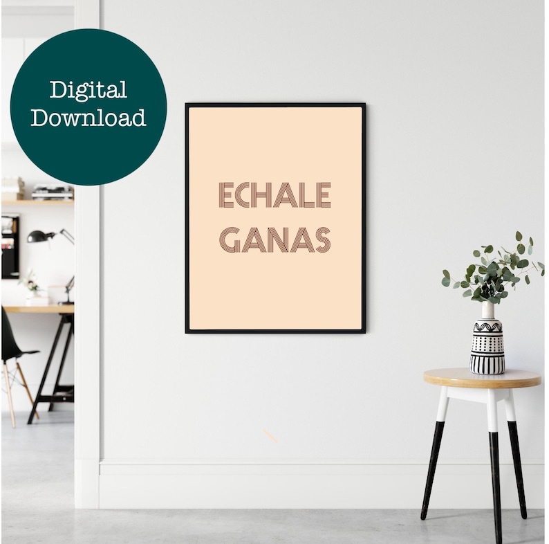 Echale Ganas Print: Latino Wall Art, Motivational Decor (digital Download) - Etsy