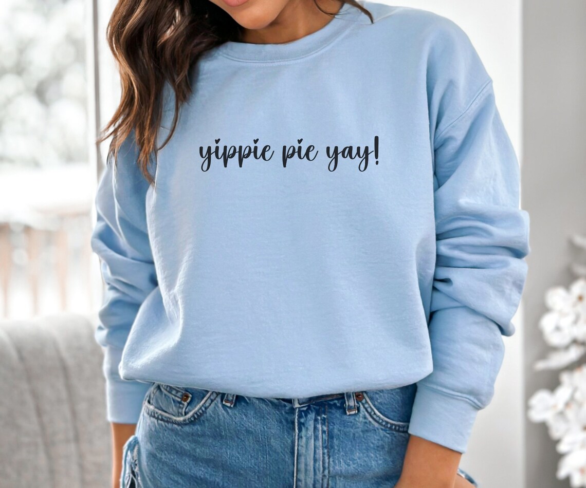 Yippie Pie Yay Sweatshirt, Thanksgiving Sweatshirt, Fall Vibes ...