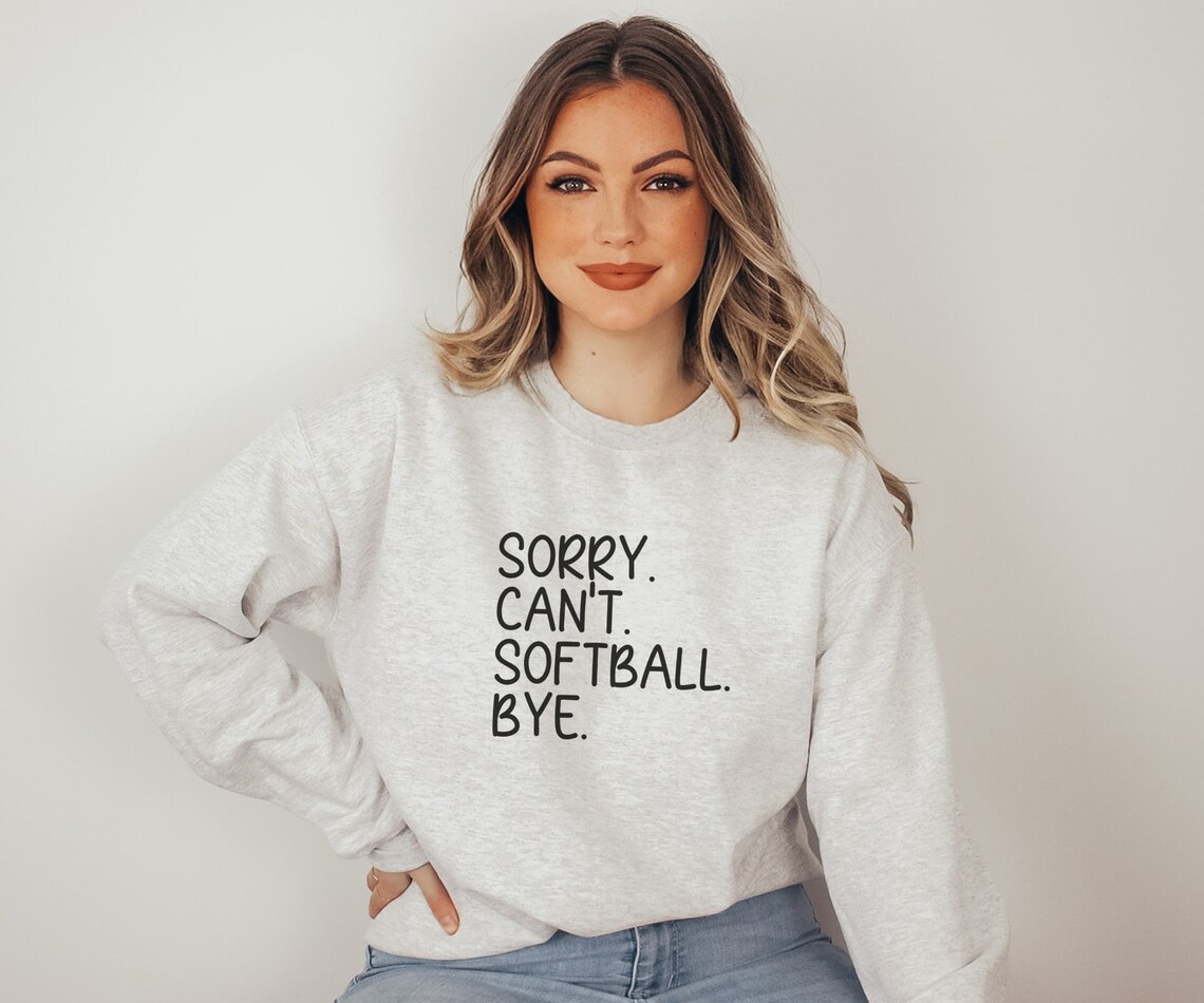 Sorry Can't Softball Bye Sweatshirt Softball Sweatshirt - Etsy