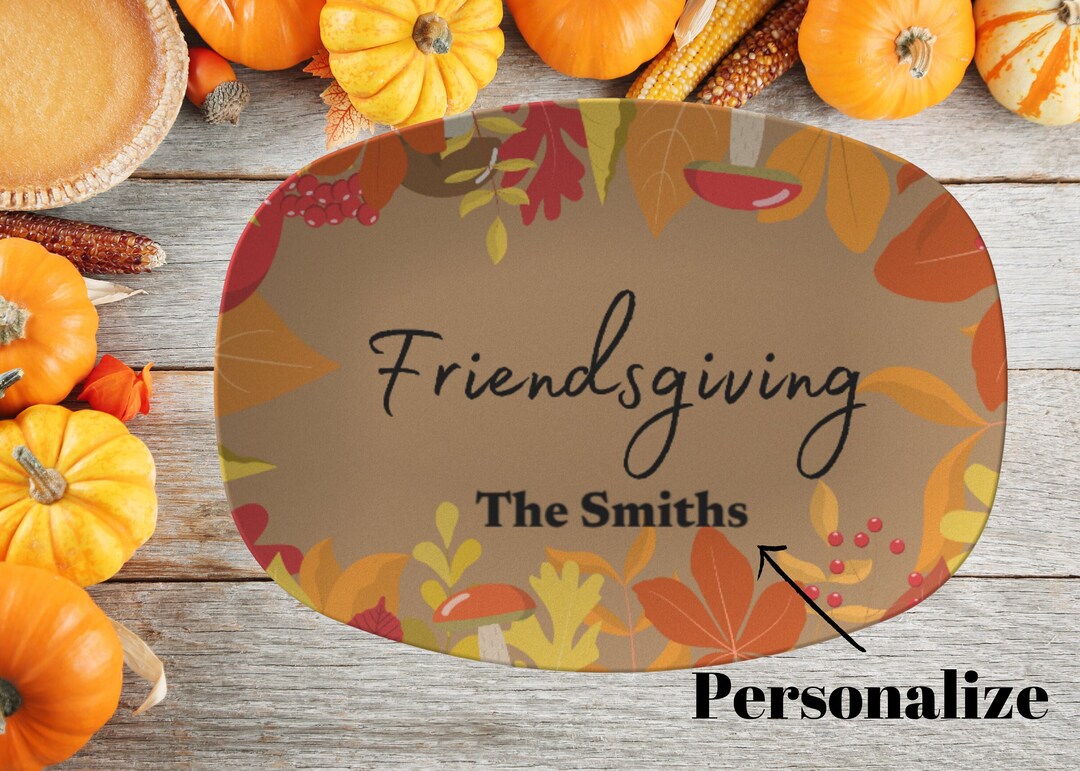 Friendsgiving Holiday Gathering Platter, Happy Fall Dinnerware, Friend ...
