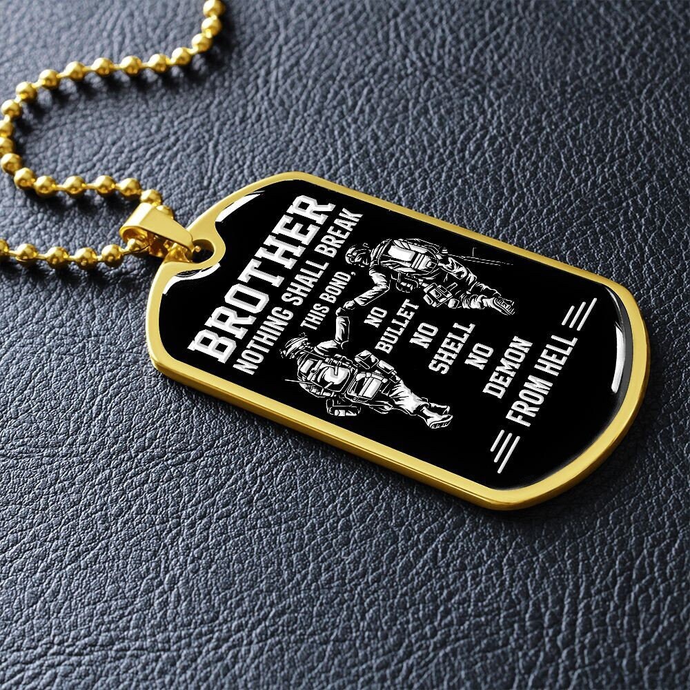 Brother-nothing Shall Break This Bond | Dog Tag (black & White)military ...