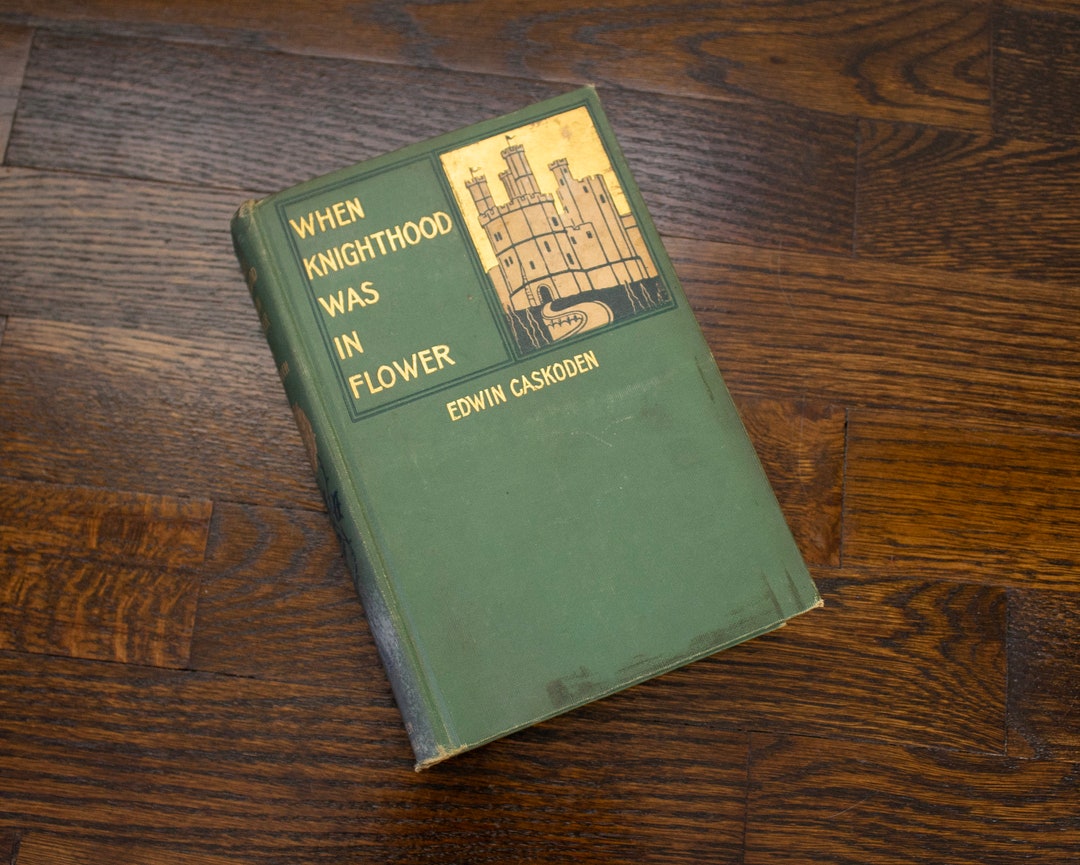 Antique 1898-1899 When Knighthood Was in Flower Hardcover Book by Edwin ...