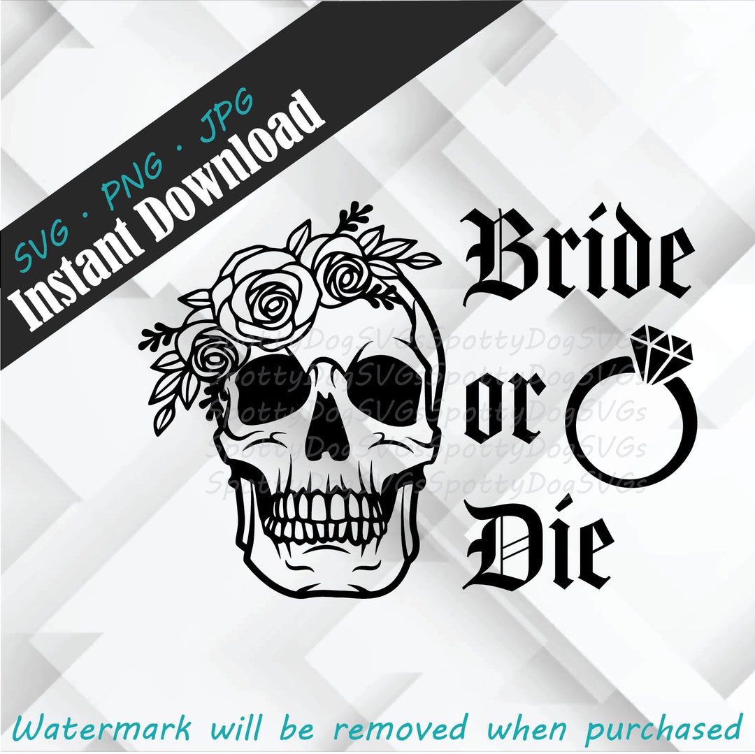 Instant Download, Png, SVG DOWNLOAD -- Bride or Die, Wedding, Wedding ...
