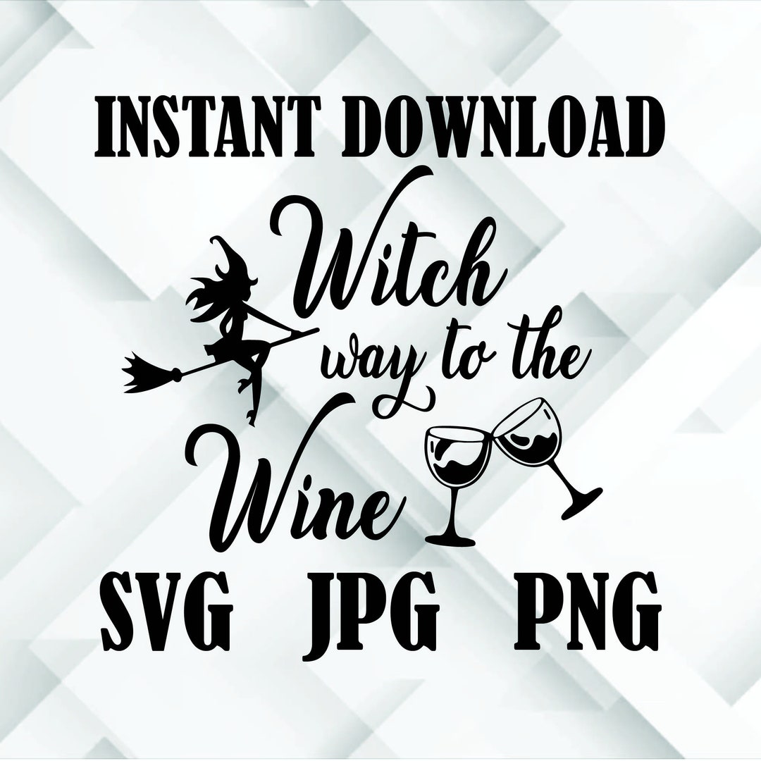 Instant Download, Png, SVG DOWNLOAD Witch Way to the Winepng, Instant ...