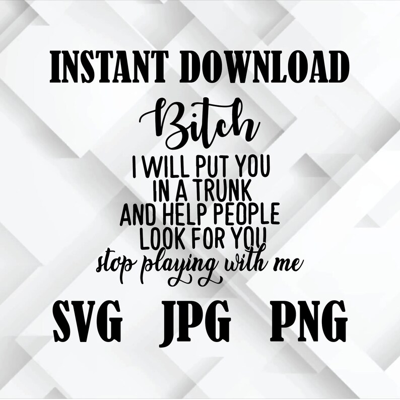 Instant Download, Png, SVG DOWNLOAD I Will Put You in My Trunk, Witty ...