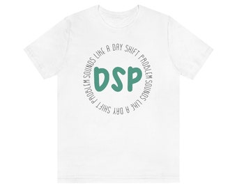 Day Shift Problem Shirt - Etsy