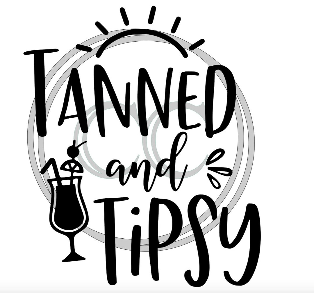 Tanned and Tipsy SVG - Etsy
