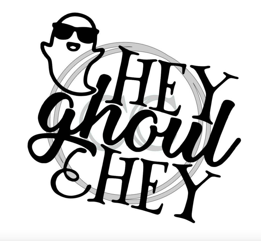 Hey Ghoul Hey SVG - Etsy