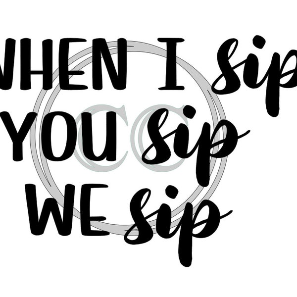 I Sip You Sip We Sip Wine Svg - Etsy