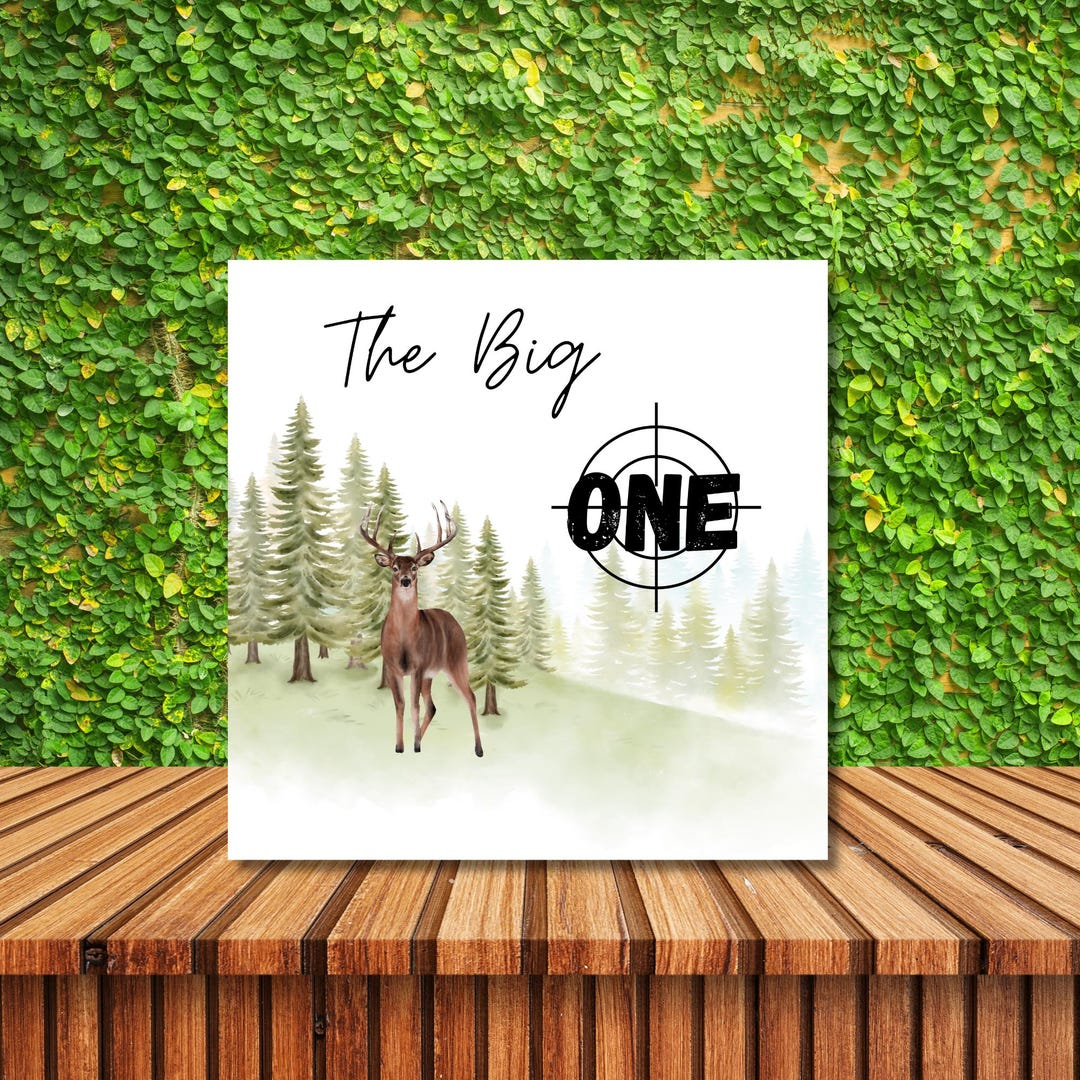EDITABLE Hunting First Birthday Sign, Buck Birthday, the Big One, Boy ...