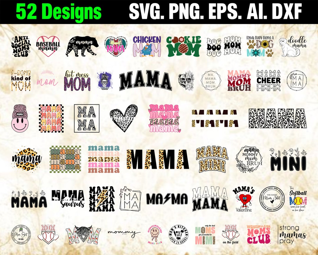 52 Mega Mama Bundle Svg, Mama Svg, Mama Bear Svg, Mama Svg Bundle, Mama ...