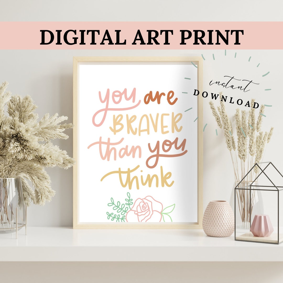 Braver Than You Think Print, Digital Art, Handlettered Design ...