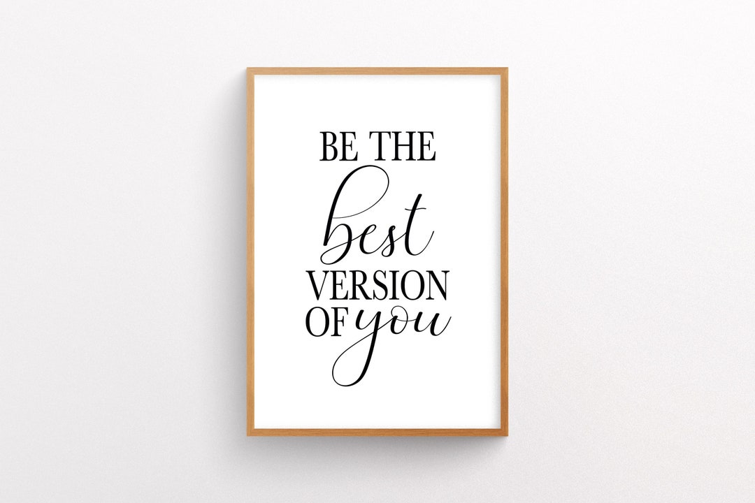 Be the Best Version of You, Printable Wall Art, Inspirational Quotes ...