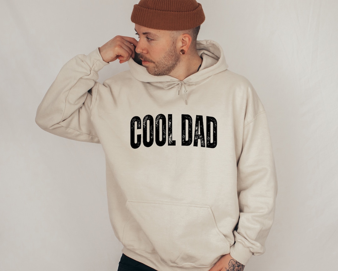 Cool Dad Hoodie Sweatshirt, Father's Day Gift, Daddy Sweatshirt, Cool ...