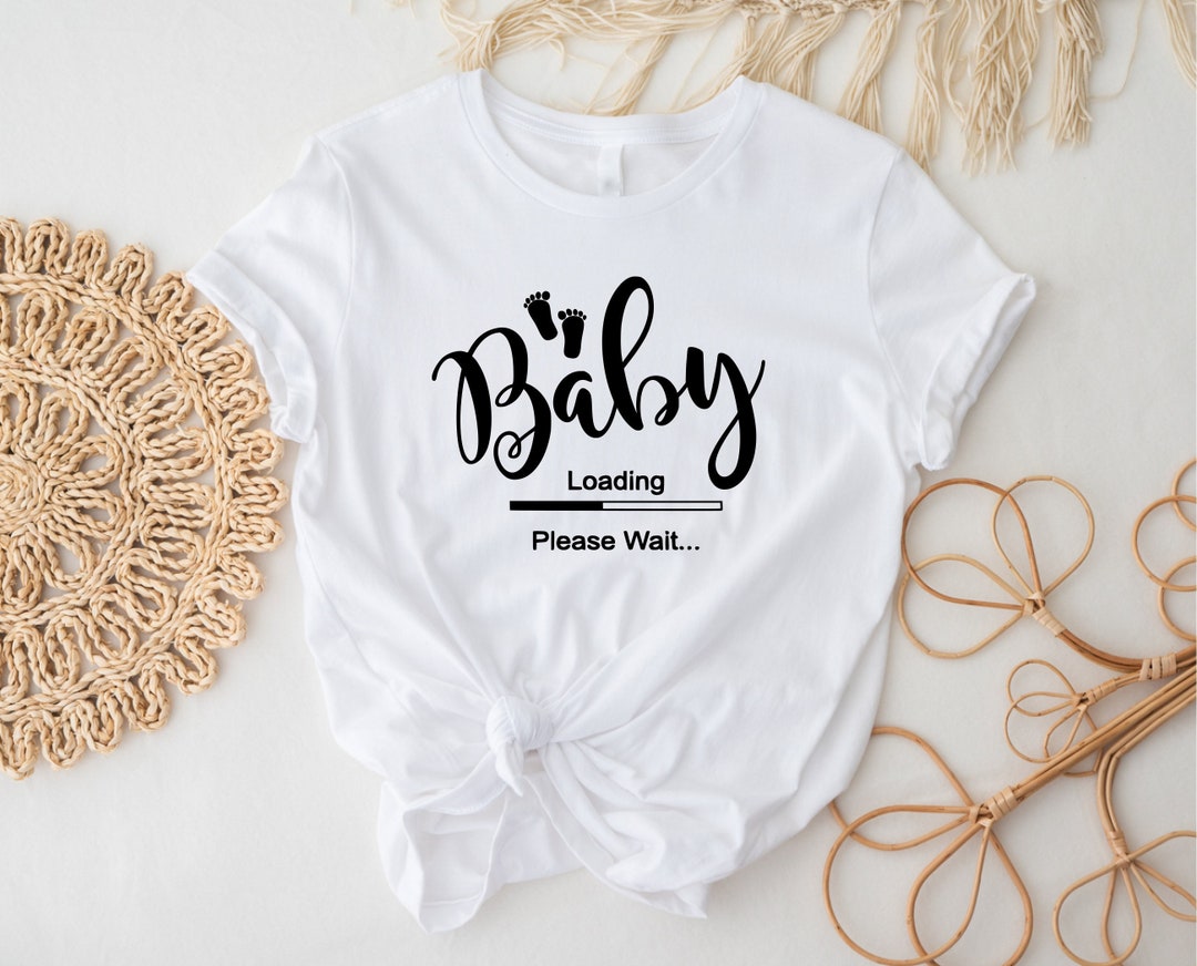 Baby Loading Please Wait T-shirt, Baby Announcment T-shirt, Funny ...