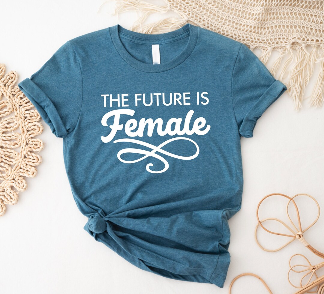 The Future is Female T-shirt, Girl Power T-shirt, Feminist T-shirt ...