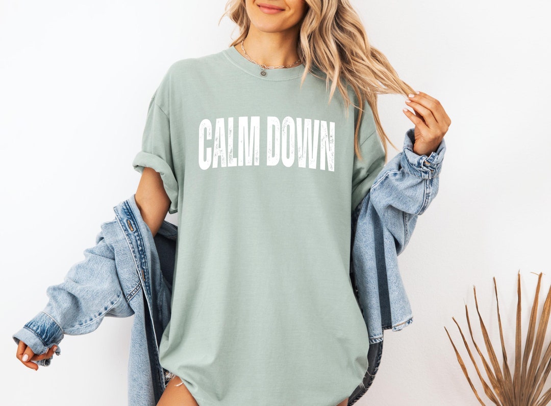 Calm Down T-shirt, Summer T-shirt, Relaxing Shirt, Funny Shirt, Anxiety ...