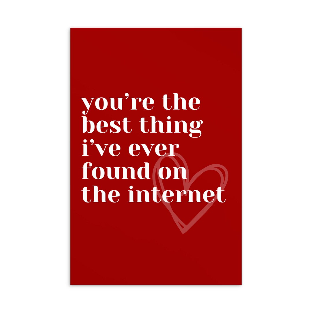Card - You're the Best Thing I've Ever Found on the Internet - Funny ...