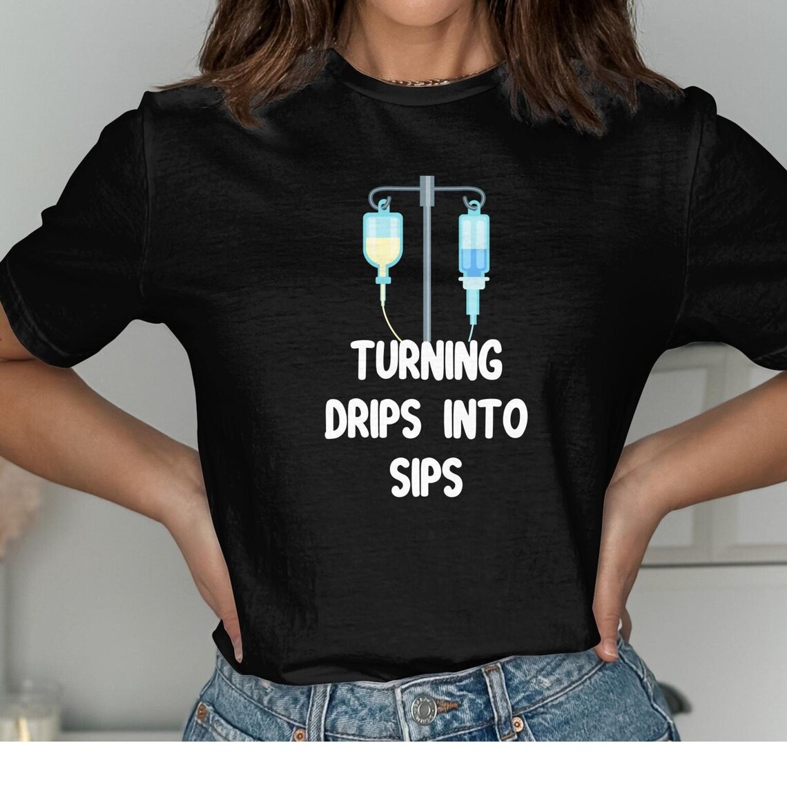 Turning Drips Into Sips Nursing Quote T-shirt, Fun Medical Staff Tee ...