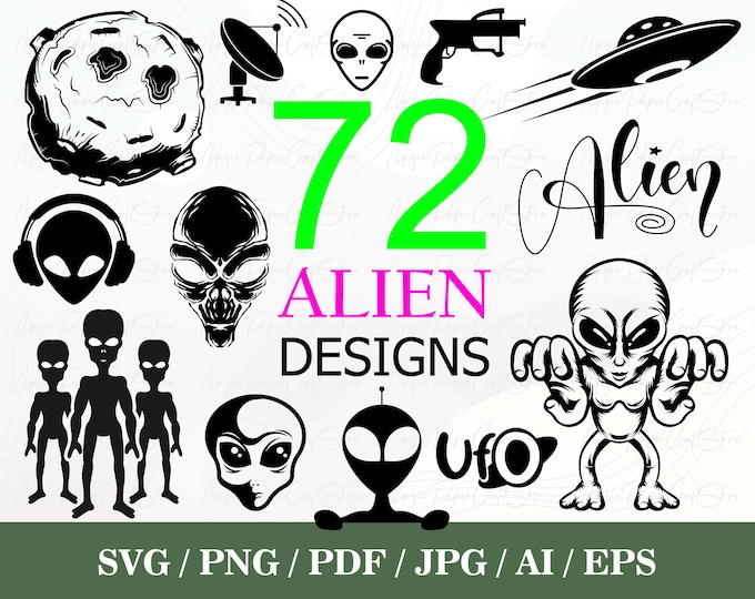 72 Alien SVG Bundle Ufo SVG Aliens Png Alien Face Svg Ufo Png Spaceship ...