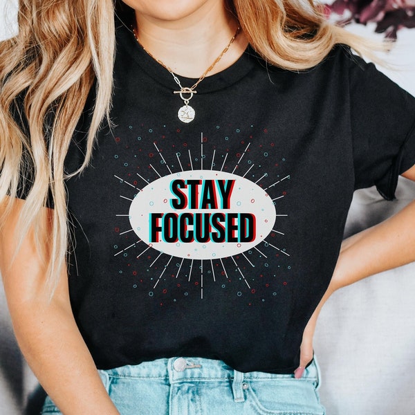 Stay Focused Shirt - Etsy