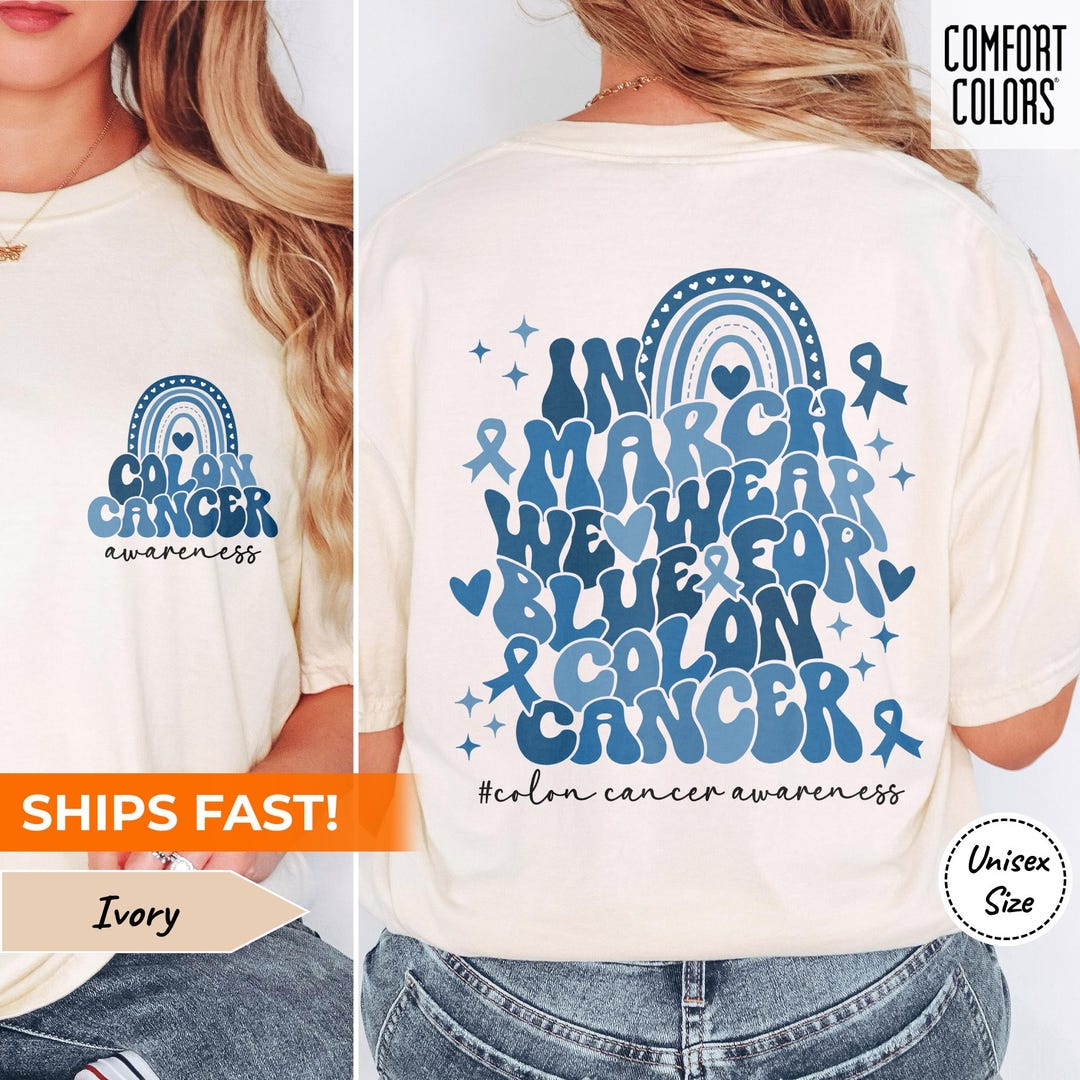 Colon Cancer Awareness Shirt • in March We Wear Blue • Comfort Colors ...