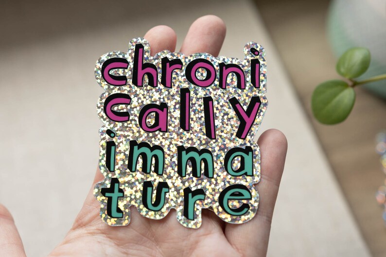 Chronically Immature Glitter Sticker Laptop Decoration - Etsy