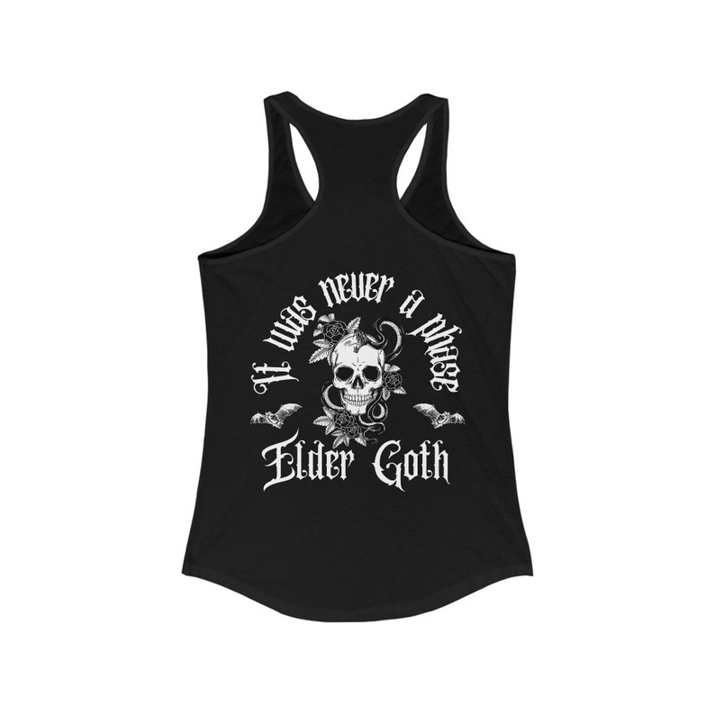 Elder Goth It Was Never A Phase Women's Ideal Racerback Tank | Gothic ...