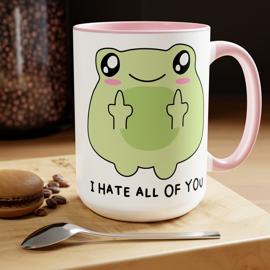 I Hate All of You Coffee Mug, Cute, Frog Spooky, Sarcastic, the Finger ...