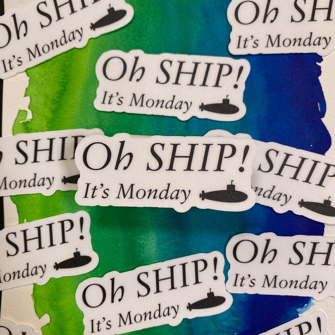 Oh SHIP! It's Monday - Submarine - Submarine Sticker - Waterproof ...