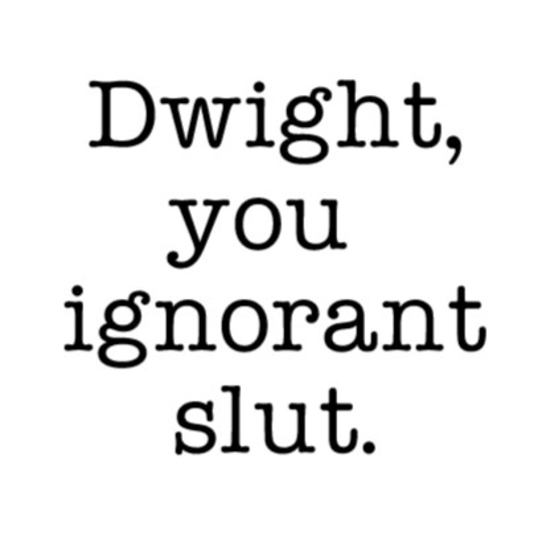 The Office "dwight, You Ignorant Slut" Decal - Etsy