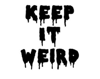 Keep It Weird Decal - Etsy