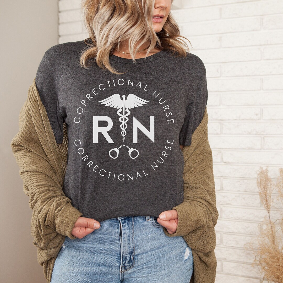 Correctional Nurse Shirt, Prison Nursing T-shirt, Forensic Nurse Tees ...