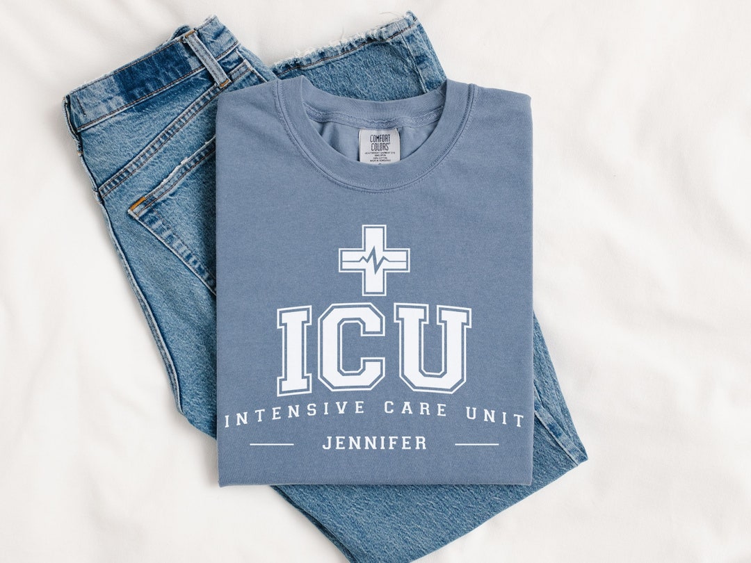 Custom ICU Comfort Colors Shirt, Personalized Intensive Care Unit Nurse ...