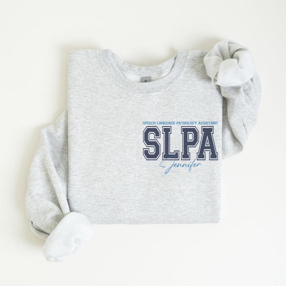 Custom SLPA Sweatshirt, Personalized Speech Language Pathology ...
