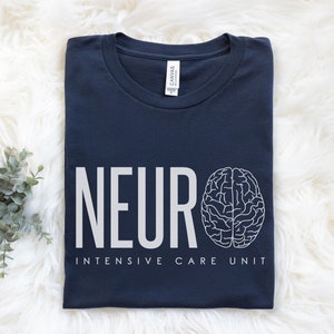 Neuro ICU Shirt, Neuro Intensive Care Unit T-shirt, Neurological ICU ...
