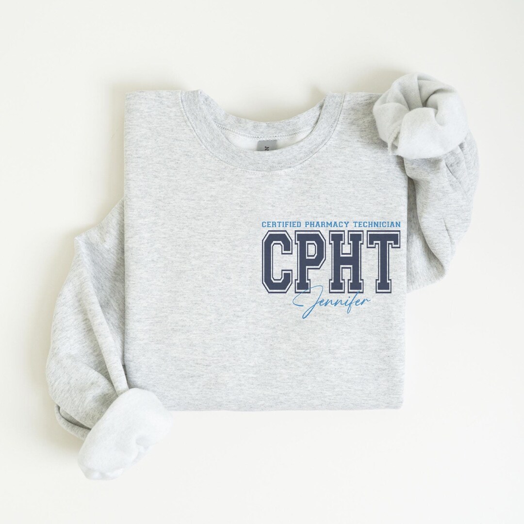 Custom CPHT Sweatshirt, Personalized Certified Pharmacy Technician Gift ...