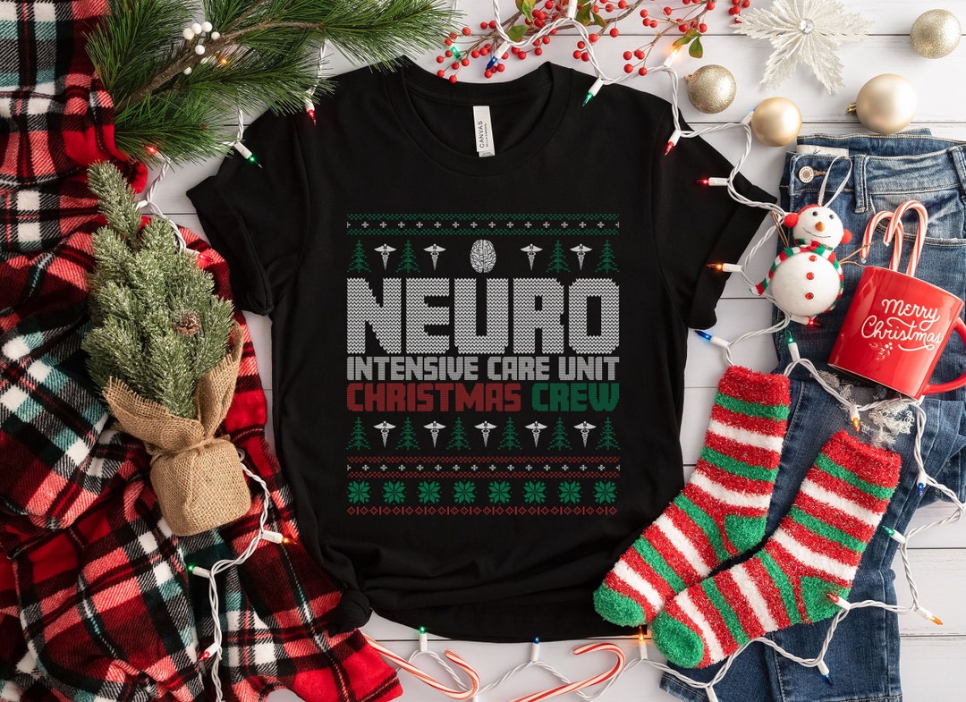 Neuro ICU Christmas Crew Shirt, Neuro Intensive Care Unit Ugly ...