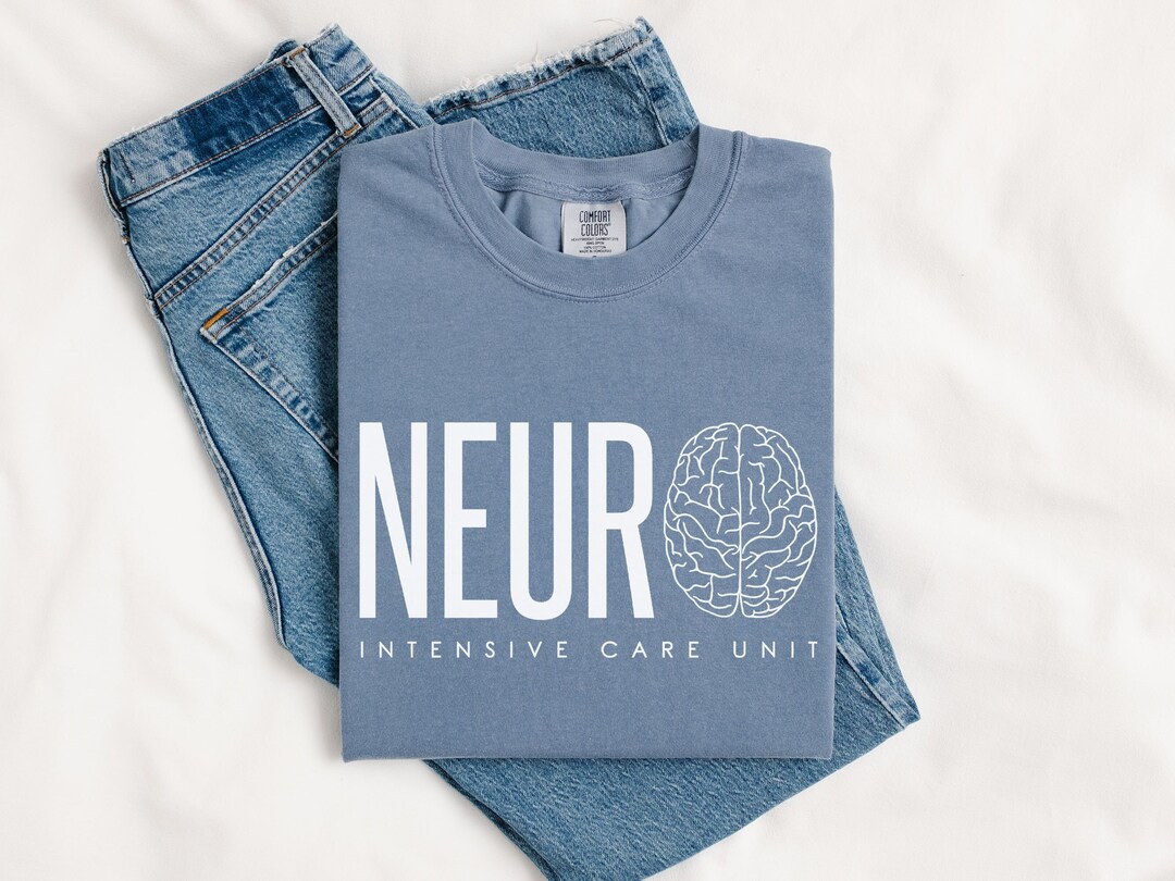 Neuro ICU Comfort Colors Shirt, Neuro Intensive Care Unit, Neurological ...