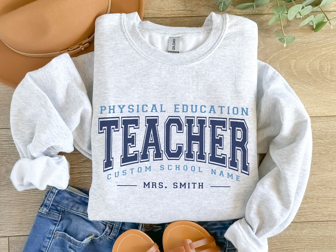 Custom Physical Education Teacher Sweatshirt, Personalized PE Teacher ...