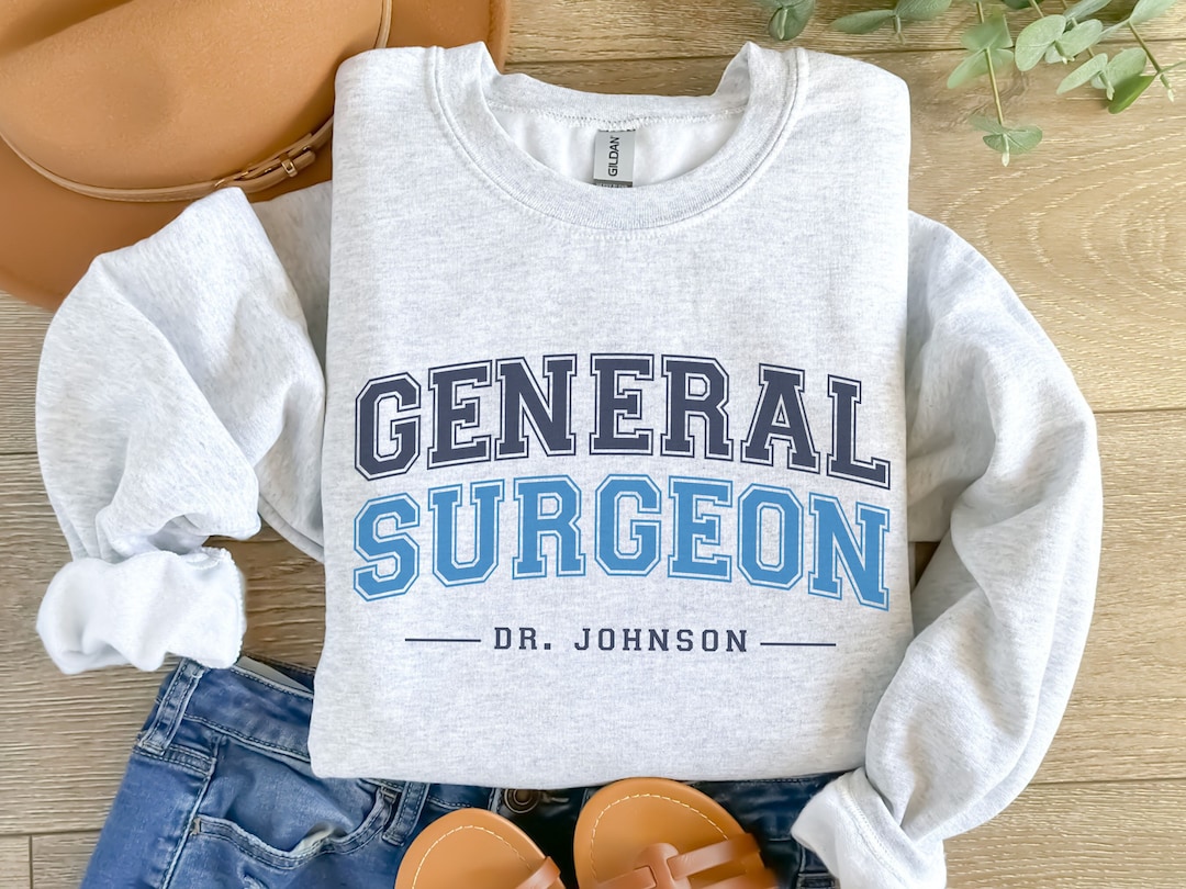 Custom General Surgeon Sweatshirt, Personalized Surgery Doctor Gift ...