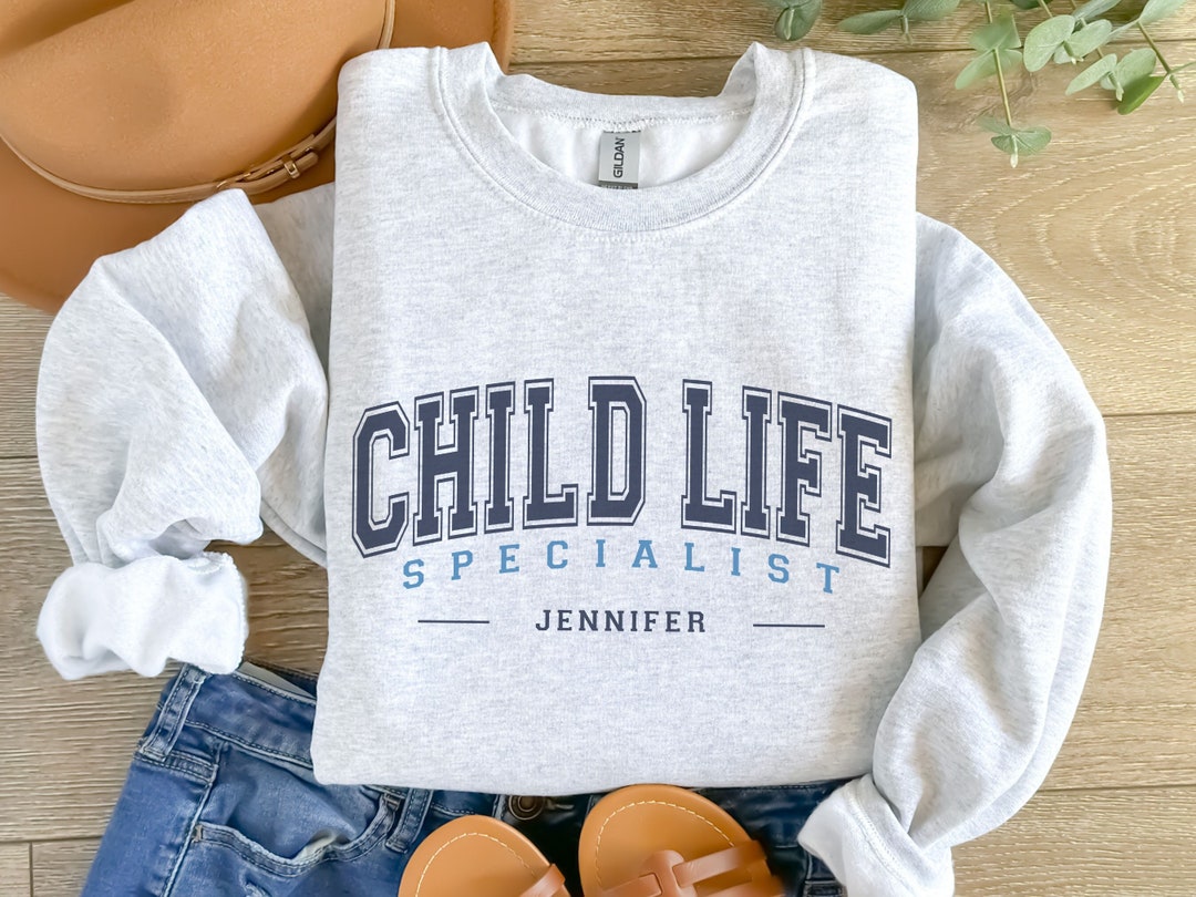 Custom Child Life Specialist Sweatshirt, CLS Sweater, Personalized ...