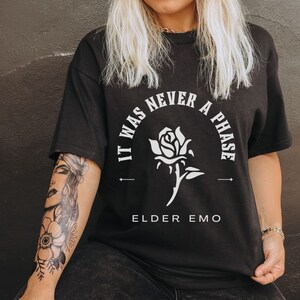 It Was Never a Phase Elder Emo Shirt Elder Emo Tee Emo Gift Emo Concert Tee Goth Tee Concert ...
