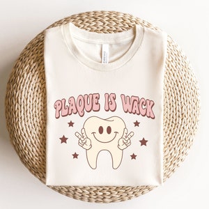 Plaque is Wack Dental Hygienist Shirt Dental Hygiene Gifts Dental ...