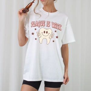 Plaque is Wack Dental Hygienist Shirt Dental Hygiene Gifts Dental ...