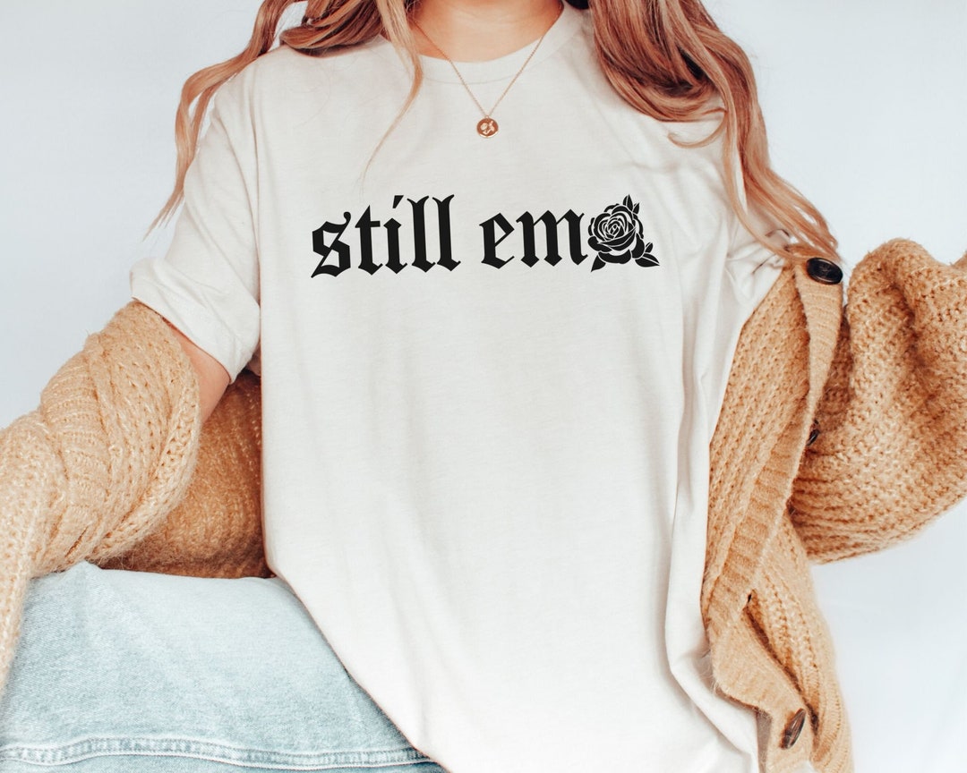 Still Emo Shirt It Was Never a Phase Elder Emo Shirt Elder Emo Tee Emo ...