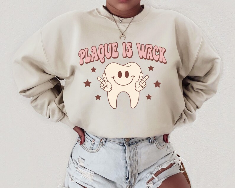Plaque is Wack Dental Hygienist Sweatshirt Dental Hygiene Gifts Dental ...